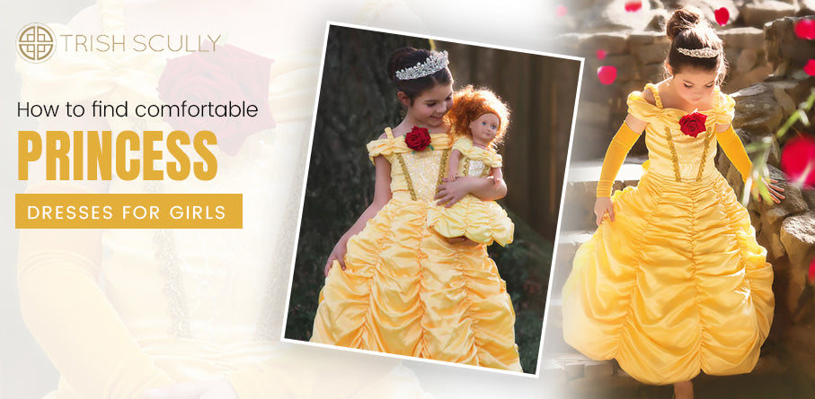 How to find comfortable princess dresses for girls – TRISH SCULLY