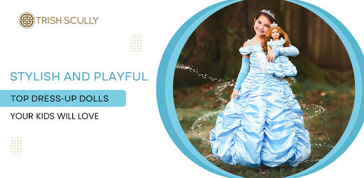Stylish and Playful: Top Dress-Up Dolls Your Kids Will Love